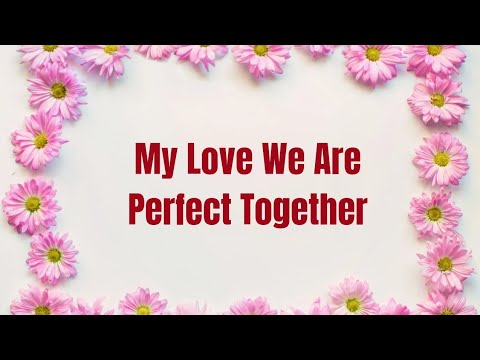 Babe We Are Perfect Together ️ ️ Perfect Match (Couple's Love Messages ...