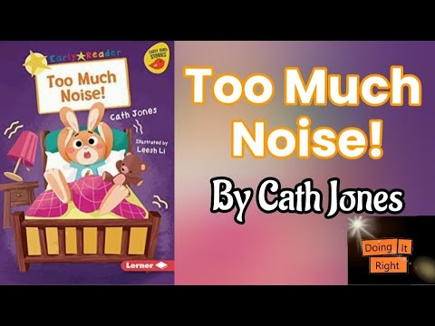 Too Much Noise! by Cath Jones. || Read Aloud Book. || Rabbit and Bear ...