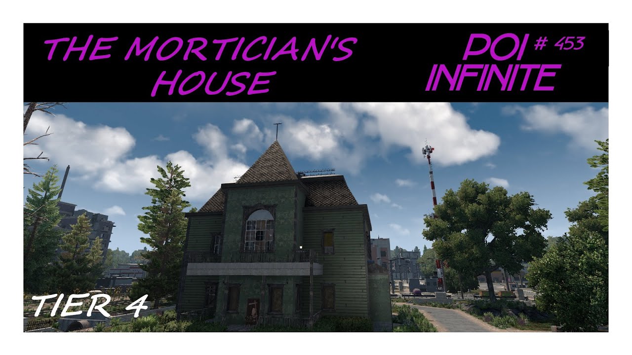 POI Infinite | EP # 453 The Mortician's House | 7 Days to Die | Alpha ...