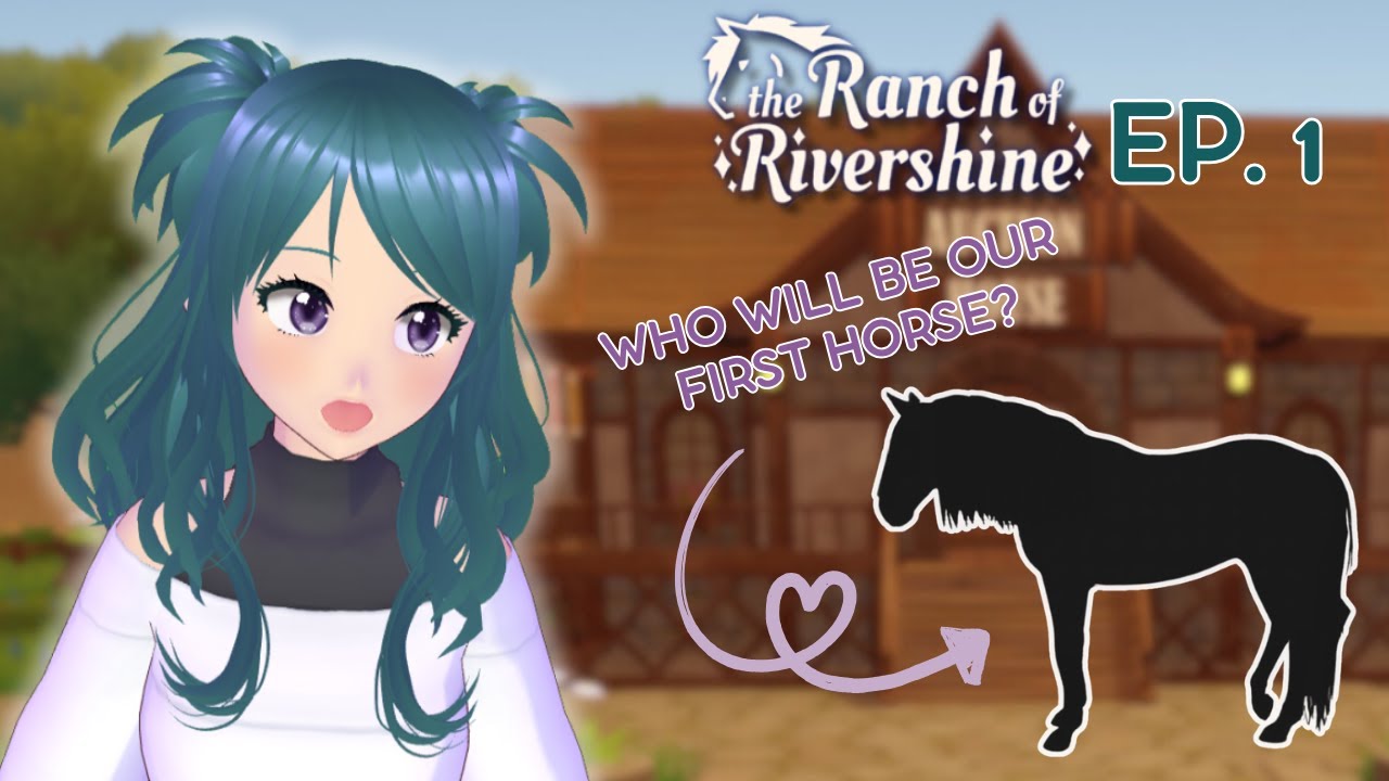 The Ranch of Rivershine: Playthrough || Episode 1 || Our First Horse ...