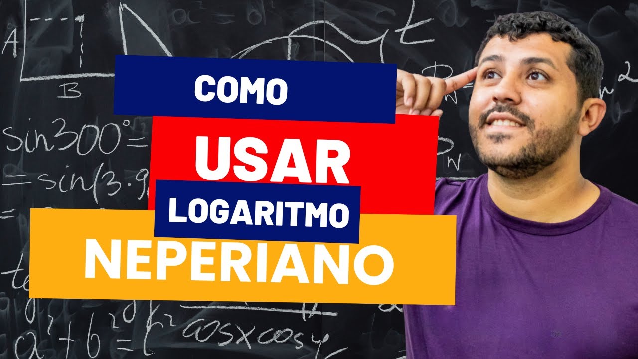 Logarítmo Neperiano | Aprenda de uma vez por todas - YouTube