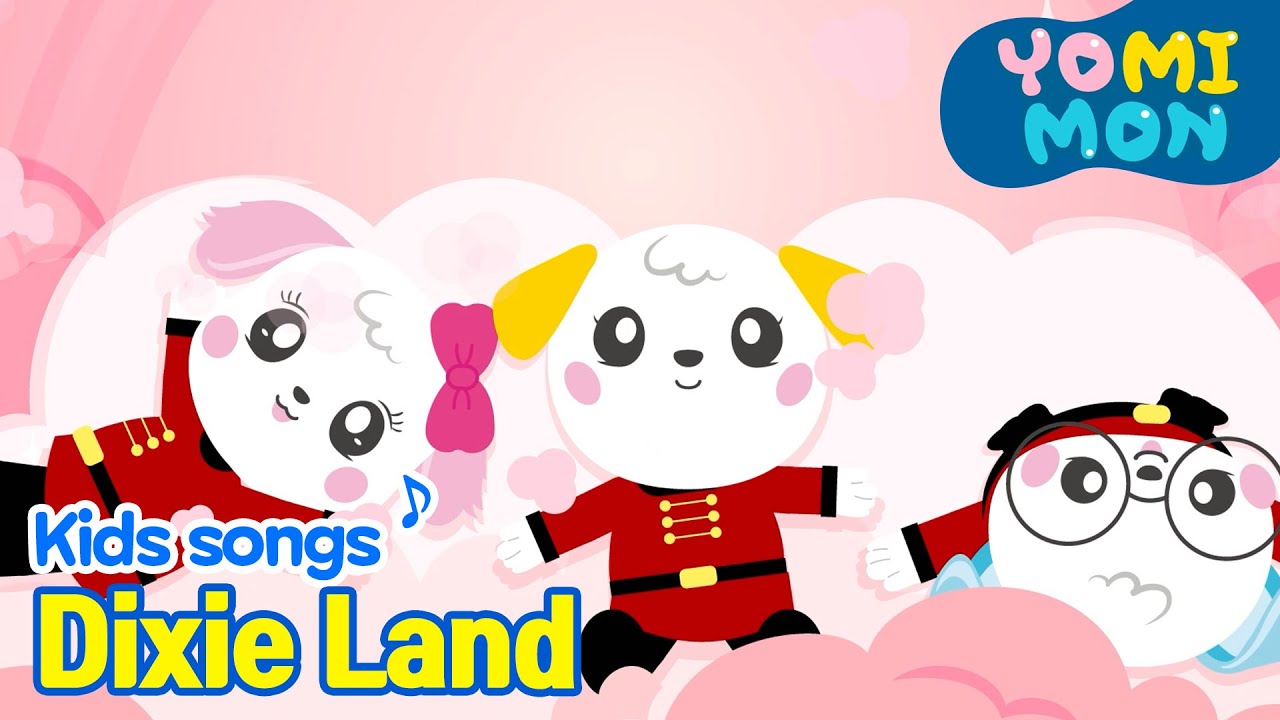 🍭Dixie Land🌈♪ | Best Kids Songs | YOMIMON Songs for Children🎈 - YouTube