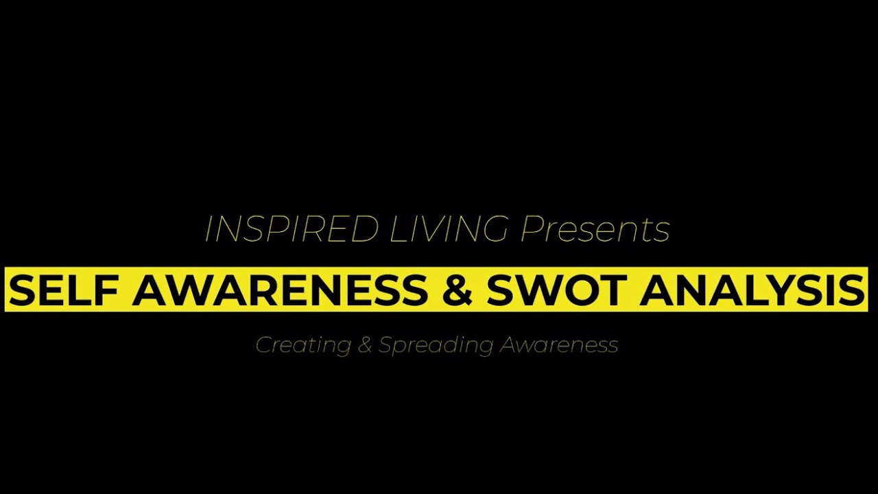 Self Awareness and SWOT Analysis - YouTube