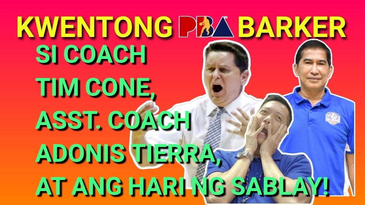 SI COACH TIM CONE, ASSISTANT COACH ADONIS TIERRA, AT ANG HARI NG SABLAY ...