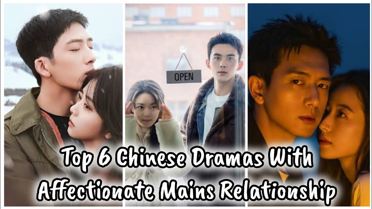 Top 6 Chinese Dramas With Affectionate Mains Relationship | 六部感情线最深的中国 ...