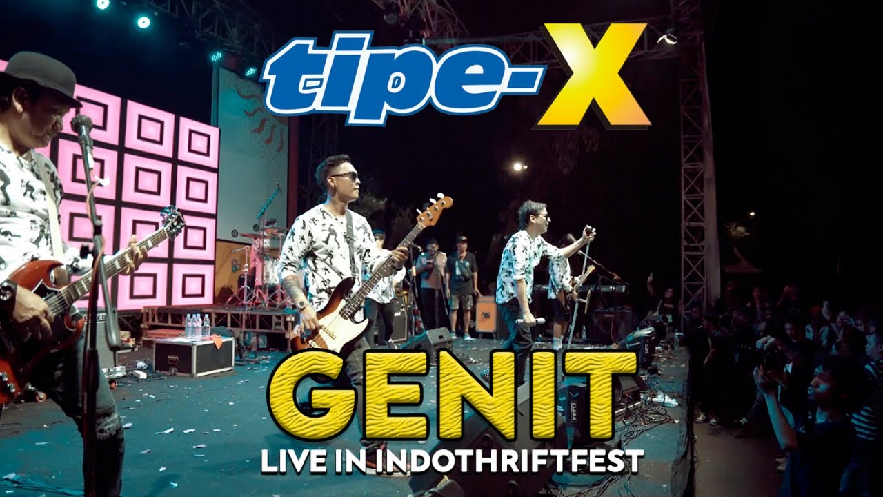 TIPE-X - GENIT LIVE IN INDOTHRIFTFEST!! GENERASI 90'AN AYO KUMPUL - YouTube