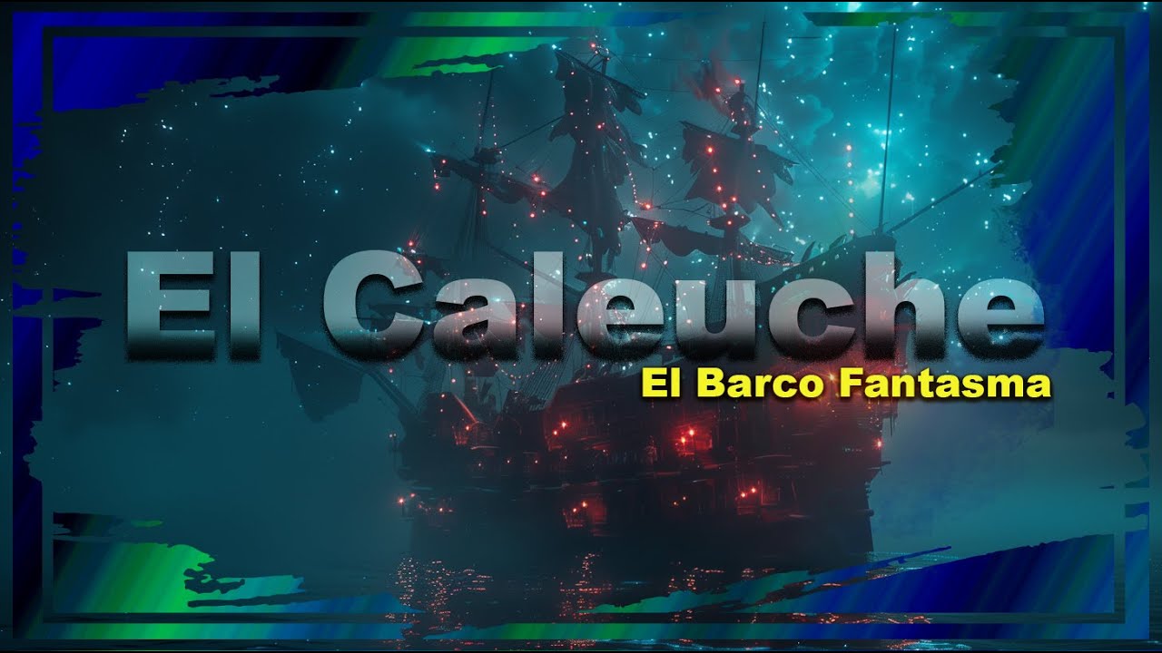 Chile: El Misterio del Caleuche: El Barco Fantasma de Chile - YouTube