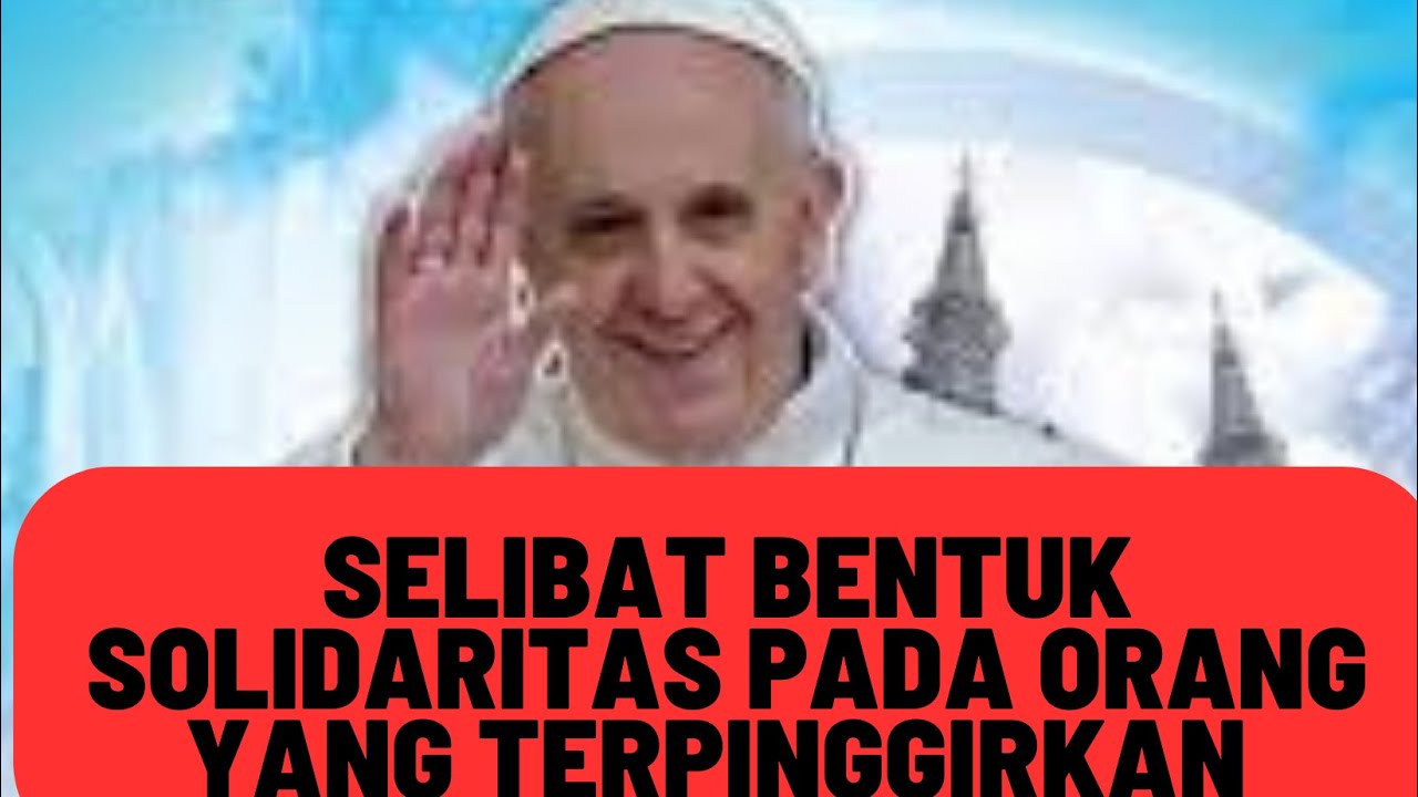 Selibat adalah Bentuk Solidaritas dengan Yang Terpinggirkan.. - YouTube