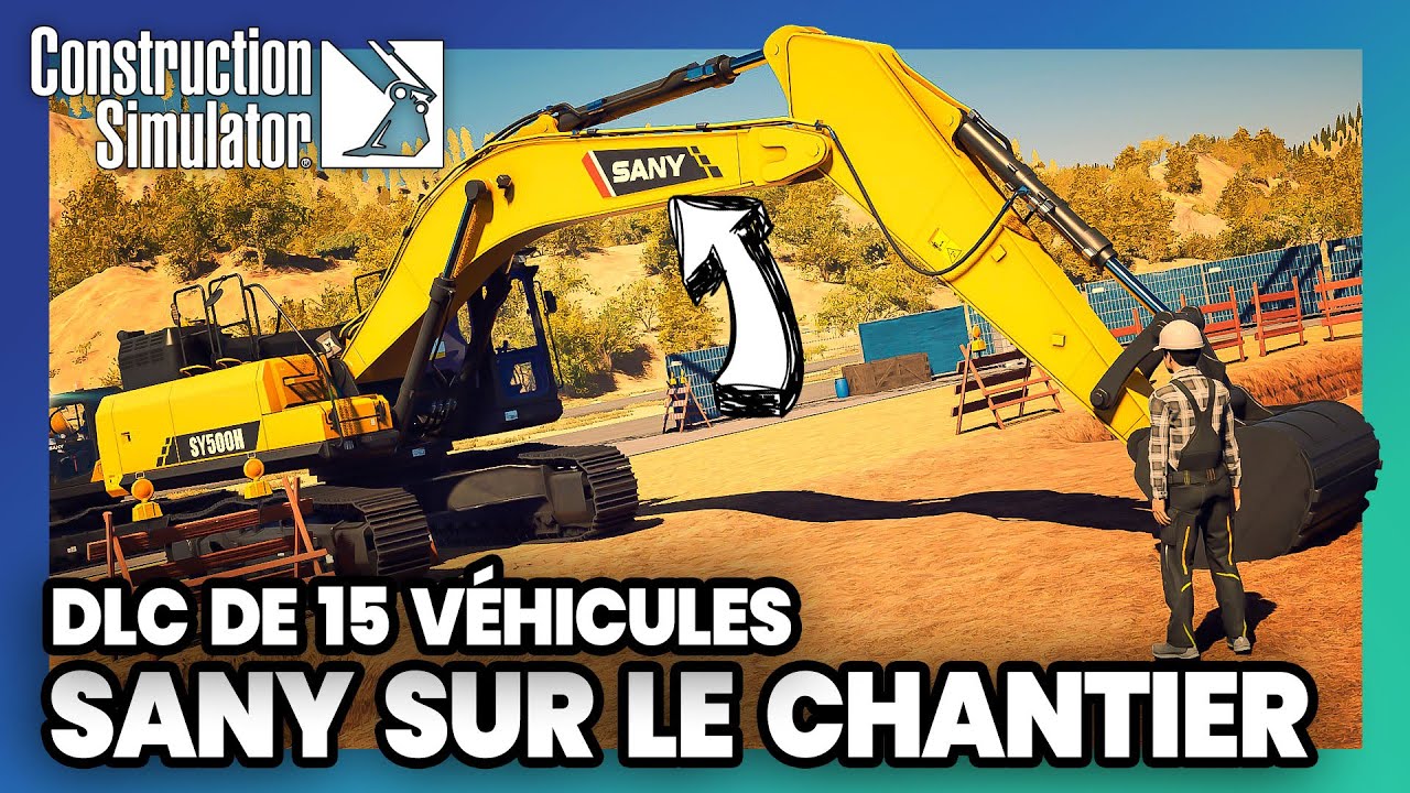 SANY : 15 nouveaux outils en DLC sur CONSTRUCTION SIMULATOR - YouTube