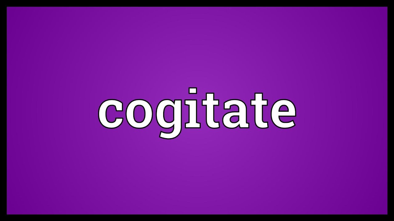 Cogitate Meaning - YouTube