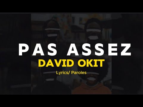 David Okit - Pas Assez (Paroles) - YouTube