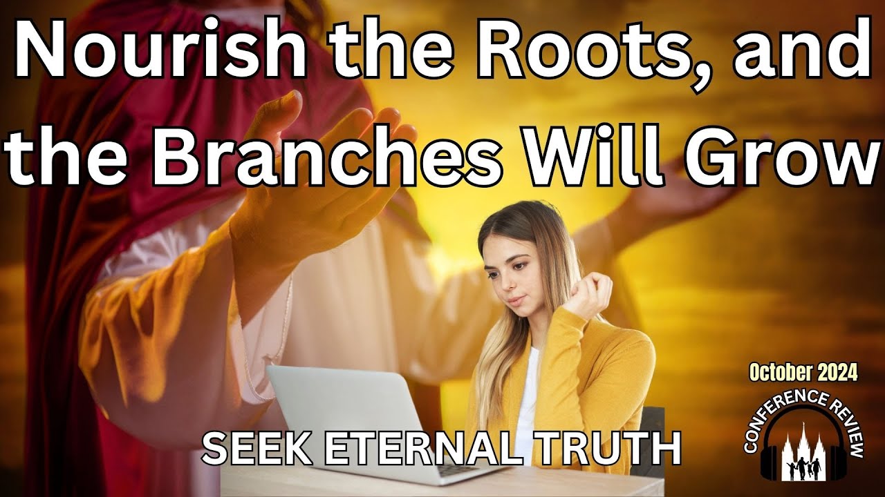 Nourish the Roots, and the Branches Will Grow - SEEK ETERNAL TRUTH ...