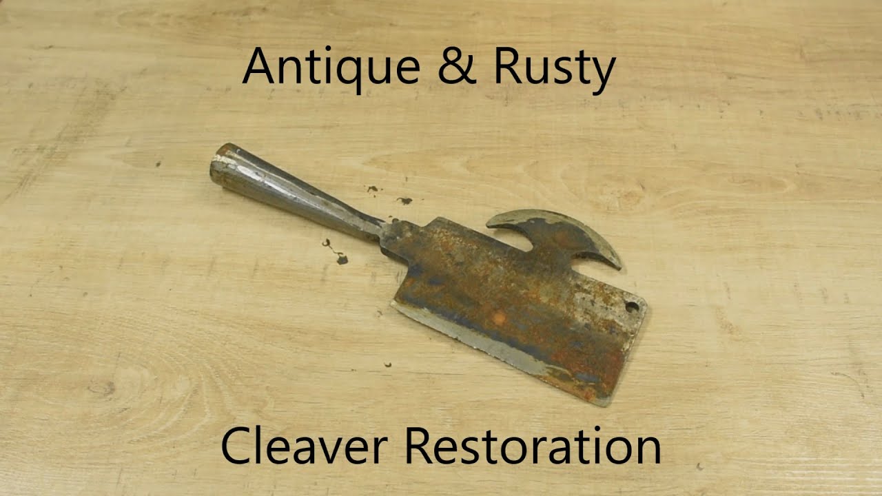 Antique Rusty Cleaver Restoration - YouTube