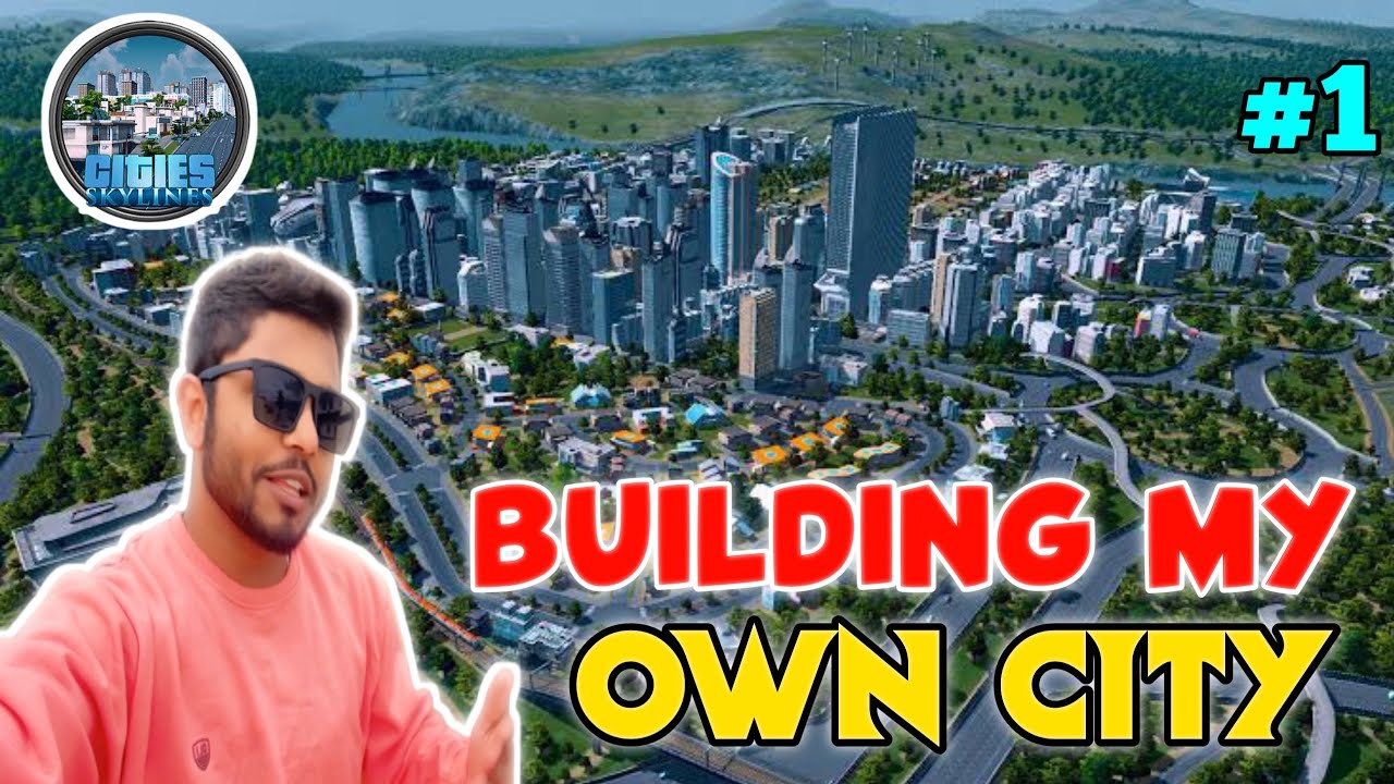 BUILDING MY OWN CITY IN CITY SKYLINE | CITY SKYLINE GAMEPLAY IN HINDI ...