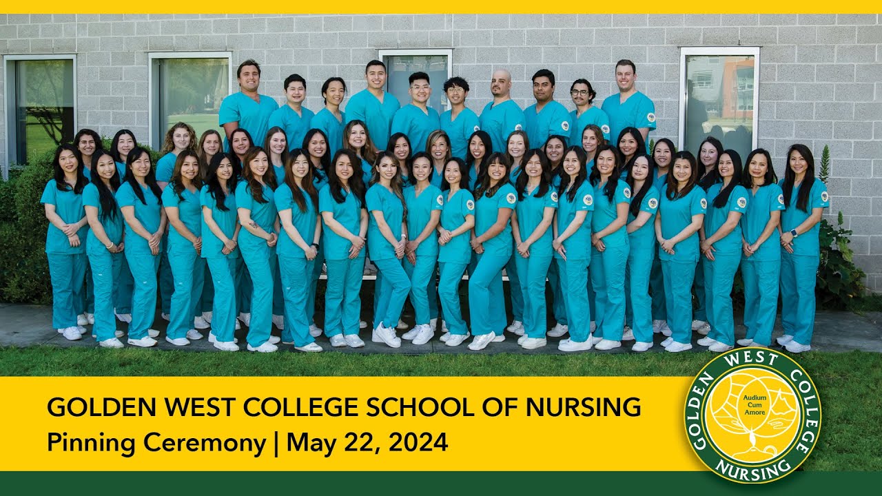 May 22, 2024: Golden West College School of Nursing Pinning Ceremony ...