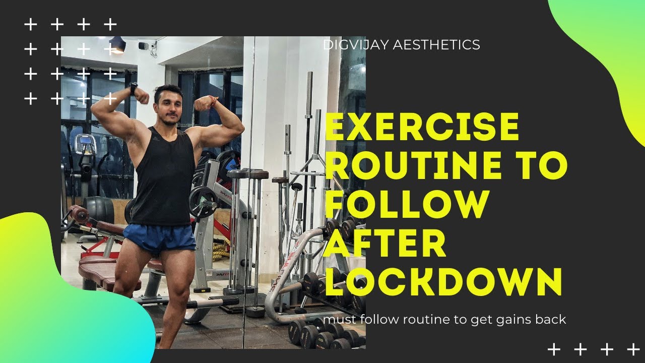 Exercise routine to follow after Lockdown For GAINS | How to Workout ...