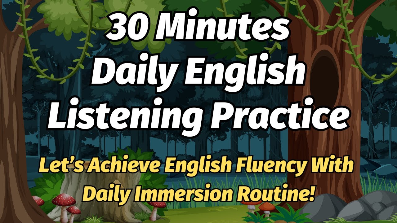 Achieve English Fluency: 30-Minute Daily Immersion Routine! - YouTube