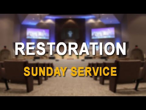 RESTORATION - SUNDAY SERVICE1 - YouTube