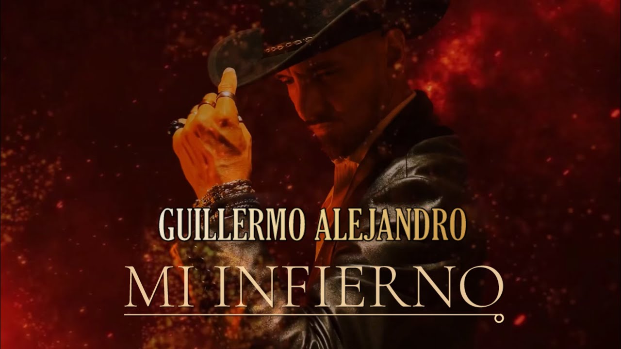 Mi infierno - Guillermo Alejandro (Video Oficial) Regional Mexicano ...