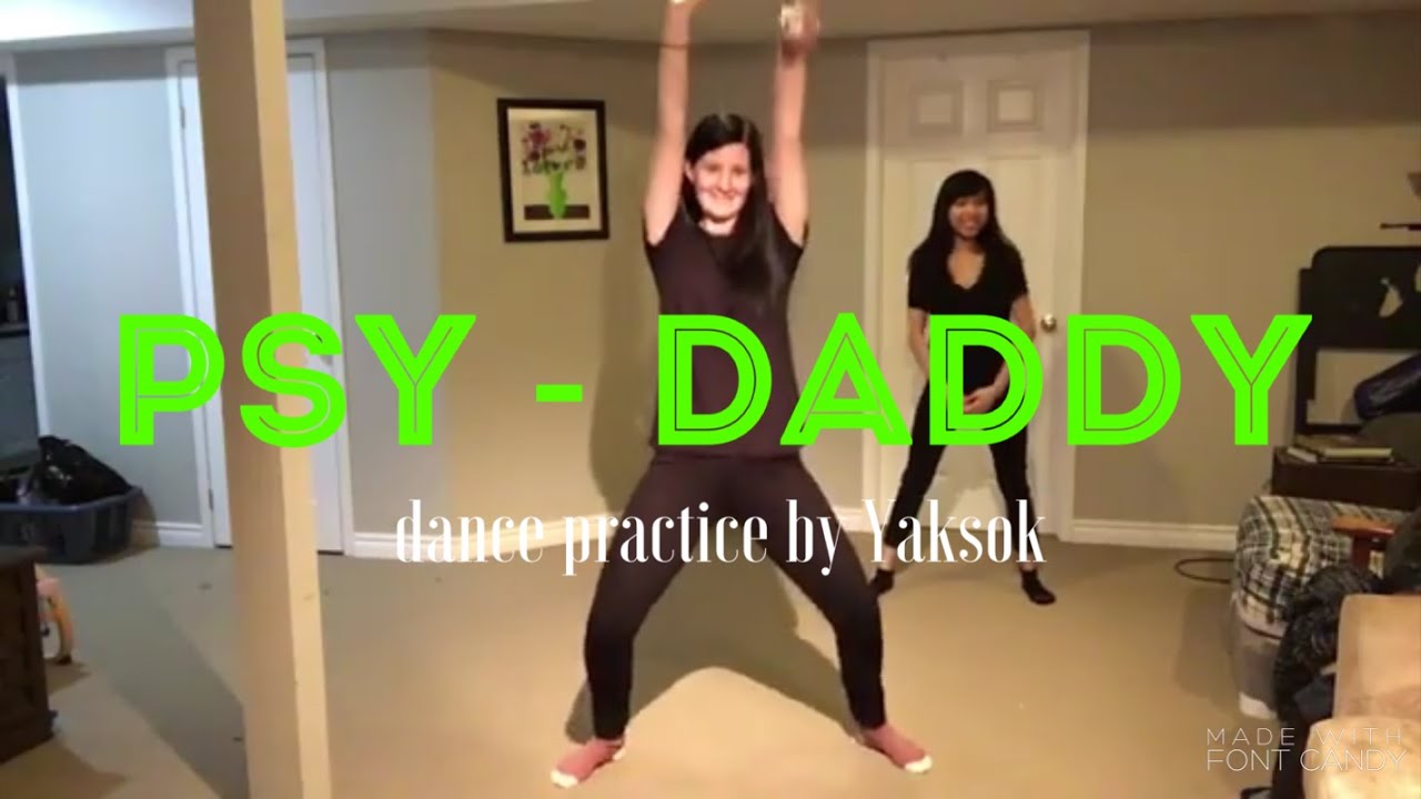 PSY - Daddy Dance Practice by Yaksok - YouTube