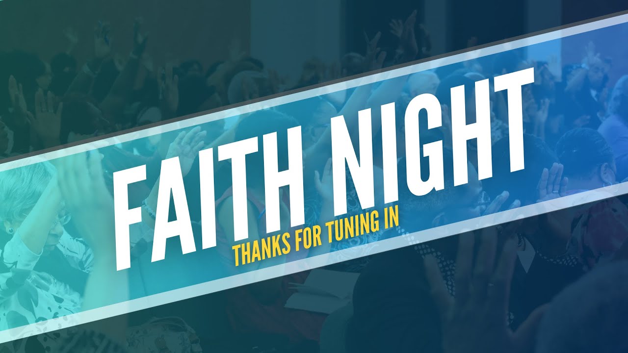 FAITH NIGHT - "The Walk of Faith" - Wednesday, December 29 - YouTube
