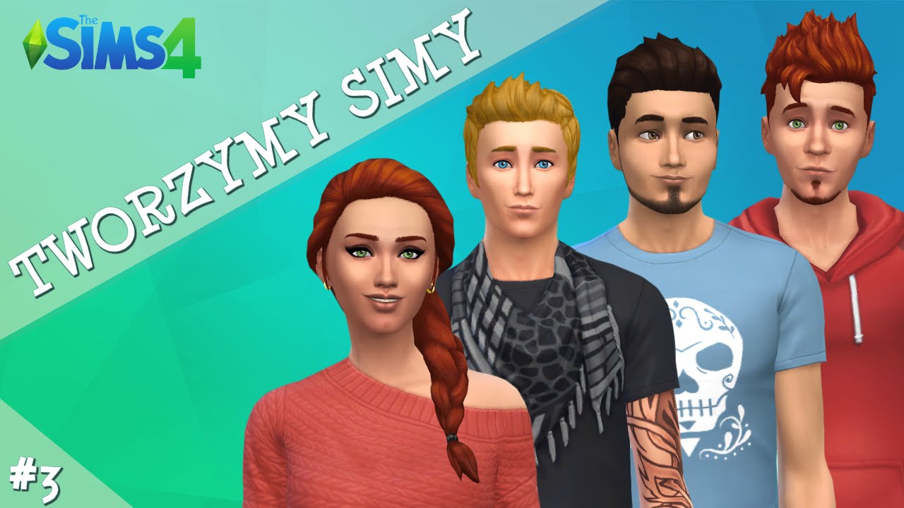 The Sims 4 CAS - Tworzymy Simy #3 - "Rodzinka Przyjaciele" - YouTube
