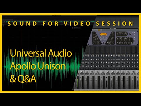 Sound for Video Session — Universal Audio Apollo Demo & Q&A