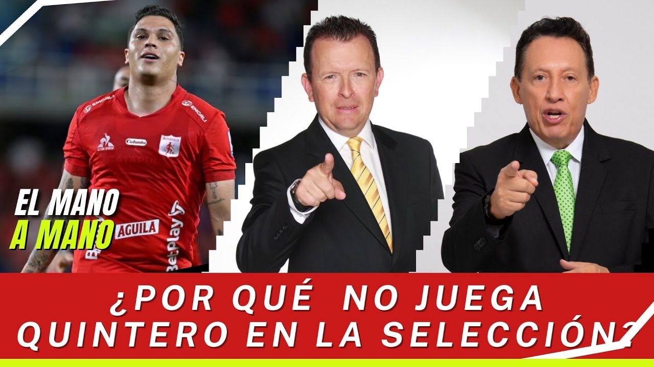 ¿Por qué NO juega Quintero en la Selección Colombia? - El Mano A Mano ...