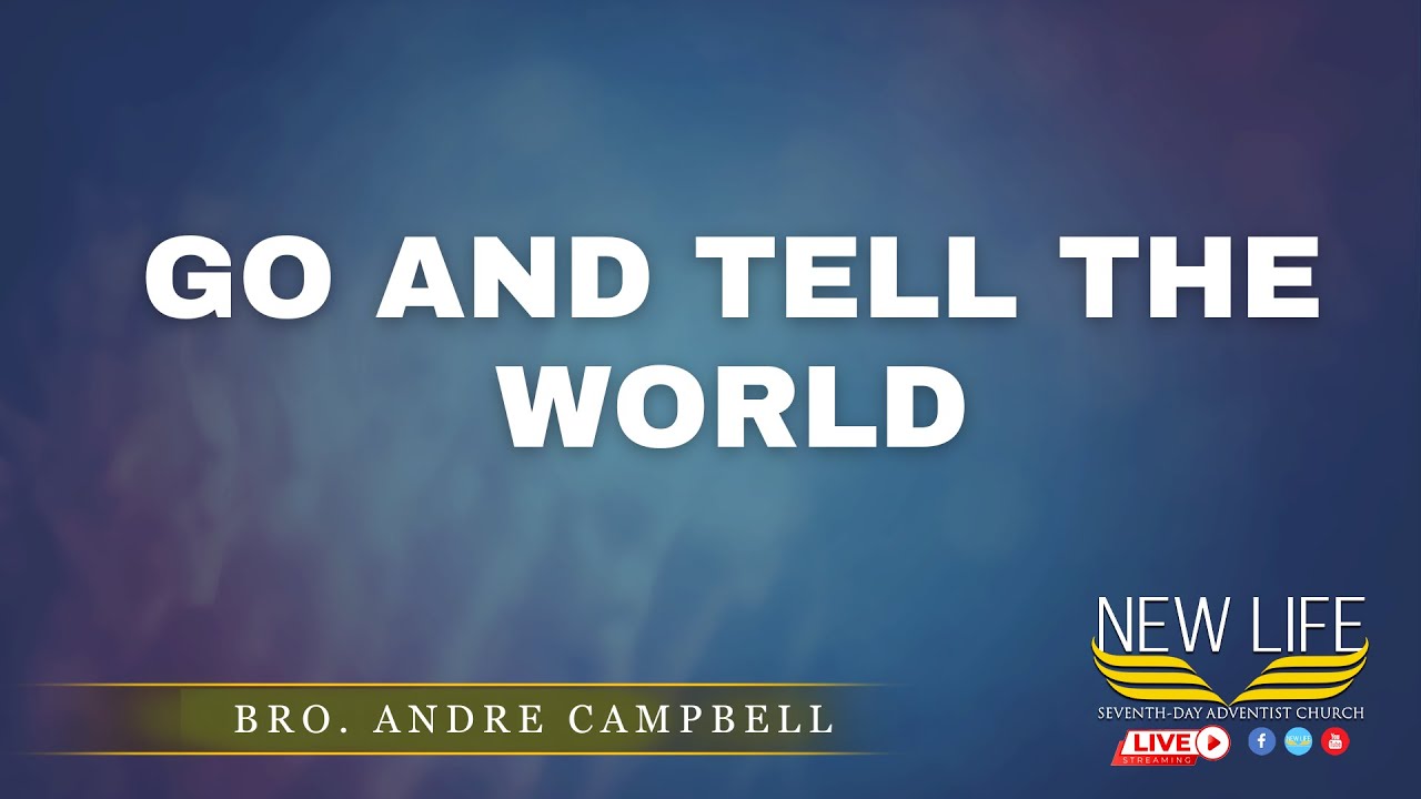 Go And Tell The World || Bro. Andre Campbell - YouTube