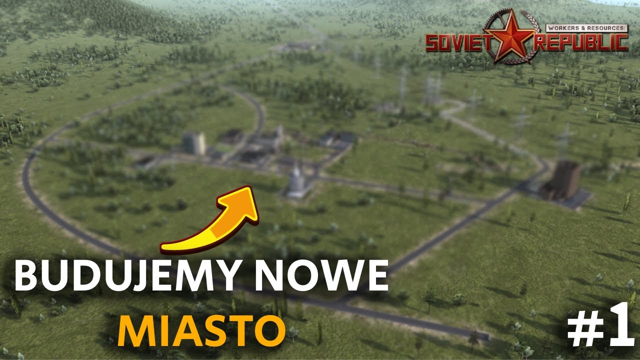 Budowanie miasta | Workers & Resources: Soviet Republic PL #1 - YouTube