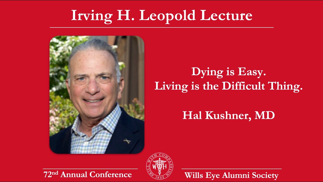 Hal Kushner, MD - Dying is Easy. Living is the Difficult Thing. - YouTube