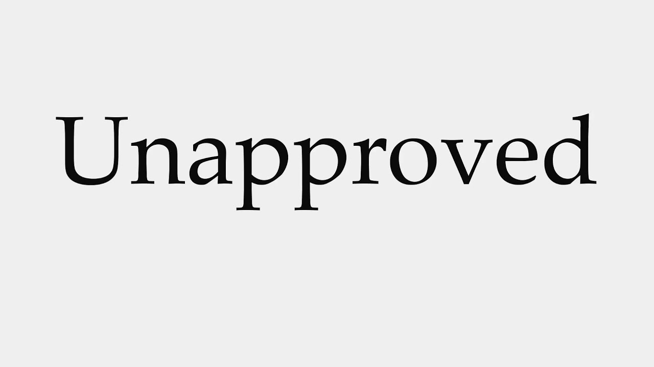 How To Pronounce Unapproved YouTube how-to-pronounce-unapproved-youtube