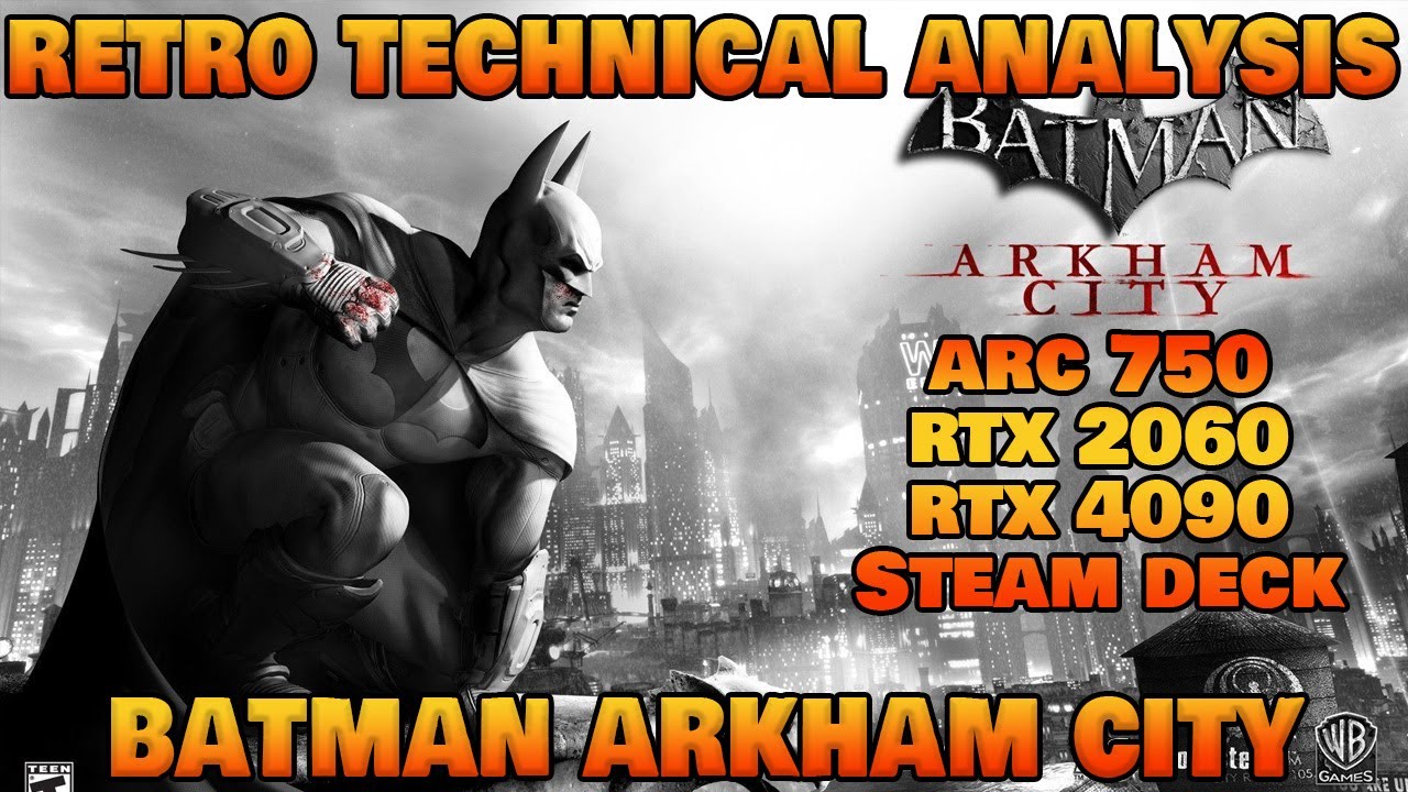 BATMAN ARKHAM CITY/ RETRO TECHNICAL ANALYSIS / RTX 4090 / RTX 2060 ...