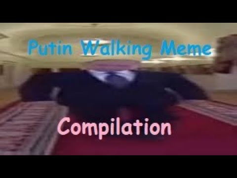 Putin Walking Meme Compilation - YouTube