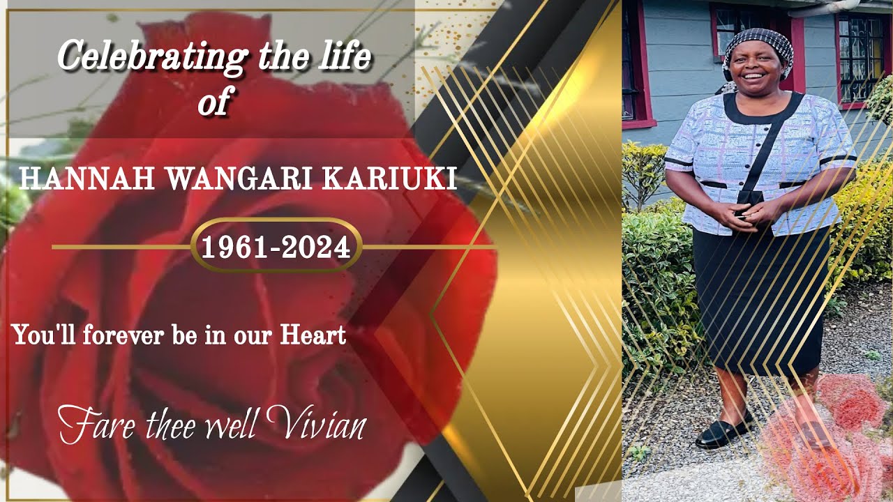 THE FINAL JOURNEY OF THE LATE HANNAH WANGARI KARIUKI | 1961, SUNSET 2024 - YouTube