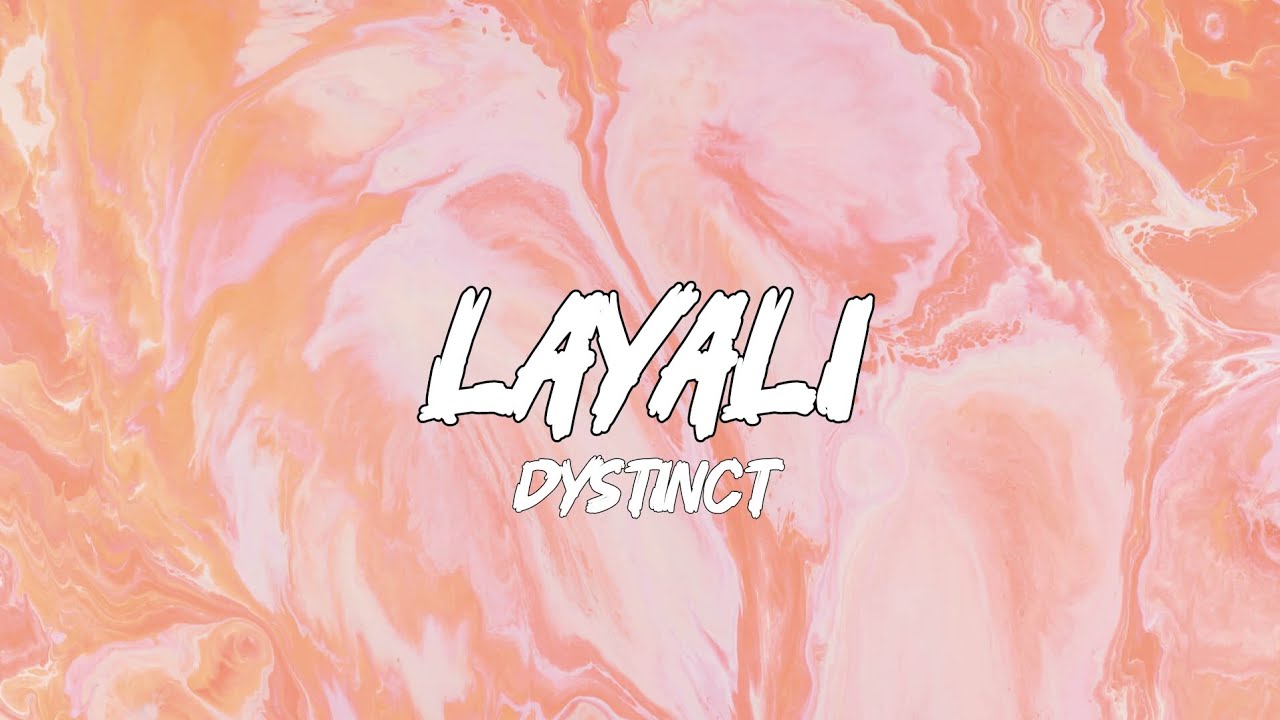 Dystinct - "Layali" (Slowed Reverb Lyrics in English) @DYSTINCTOFFICIAL ...