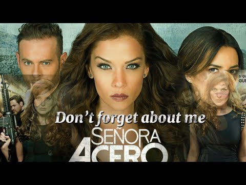 Señora acero // don’t forget about me