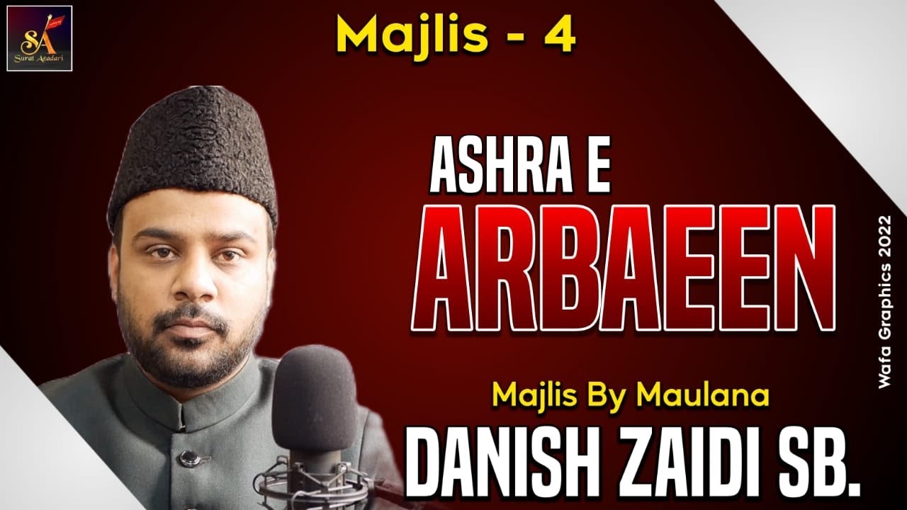 Moulana Danish Zaidi Sb | Ashra E Arbaeen 22 |4th Majlis At Darbar E ...