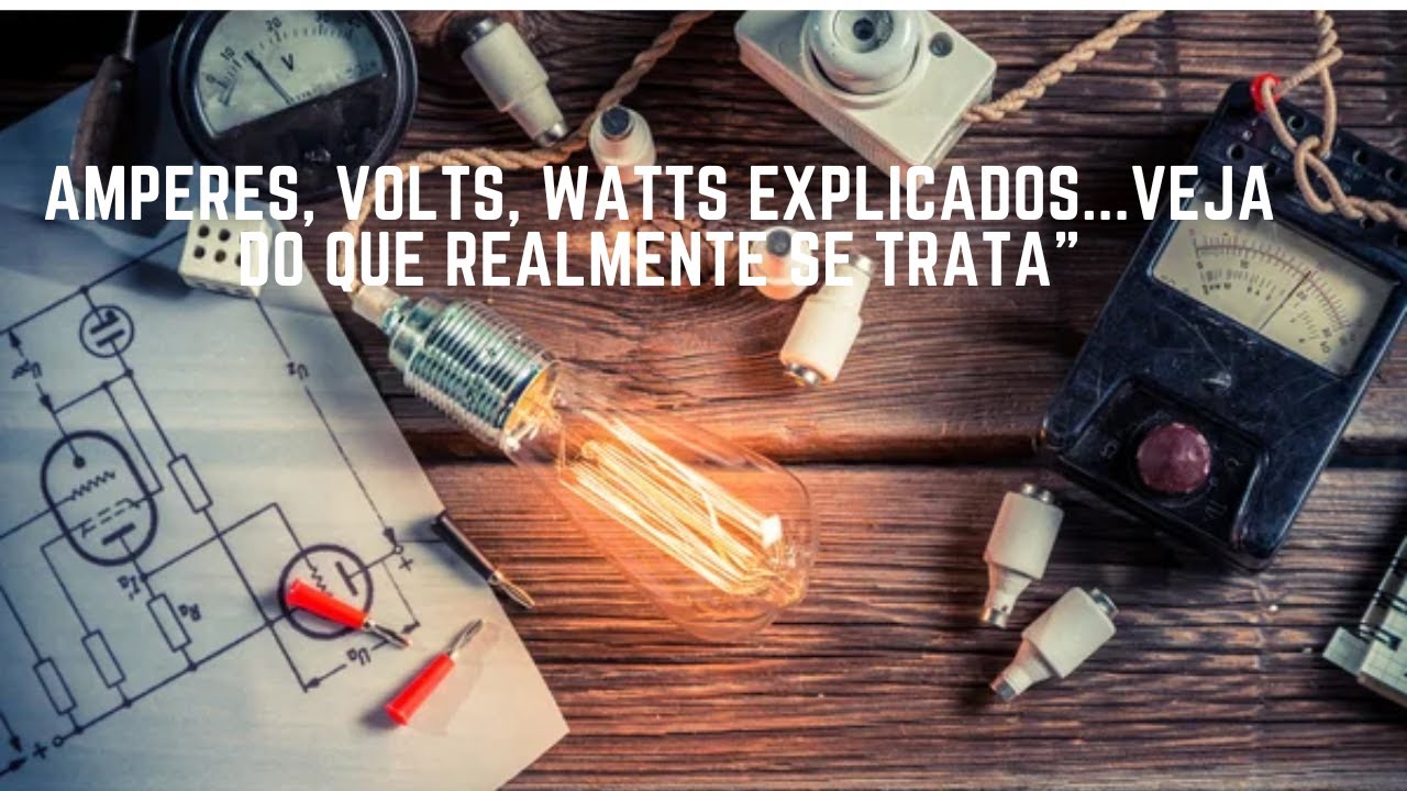 "Amperes, volts, watts explicados: Descubra o que você precisa saber ...