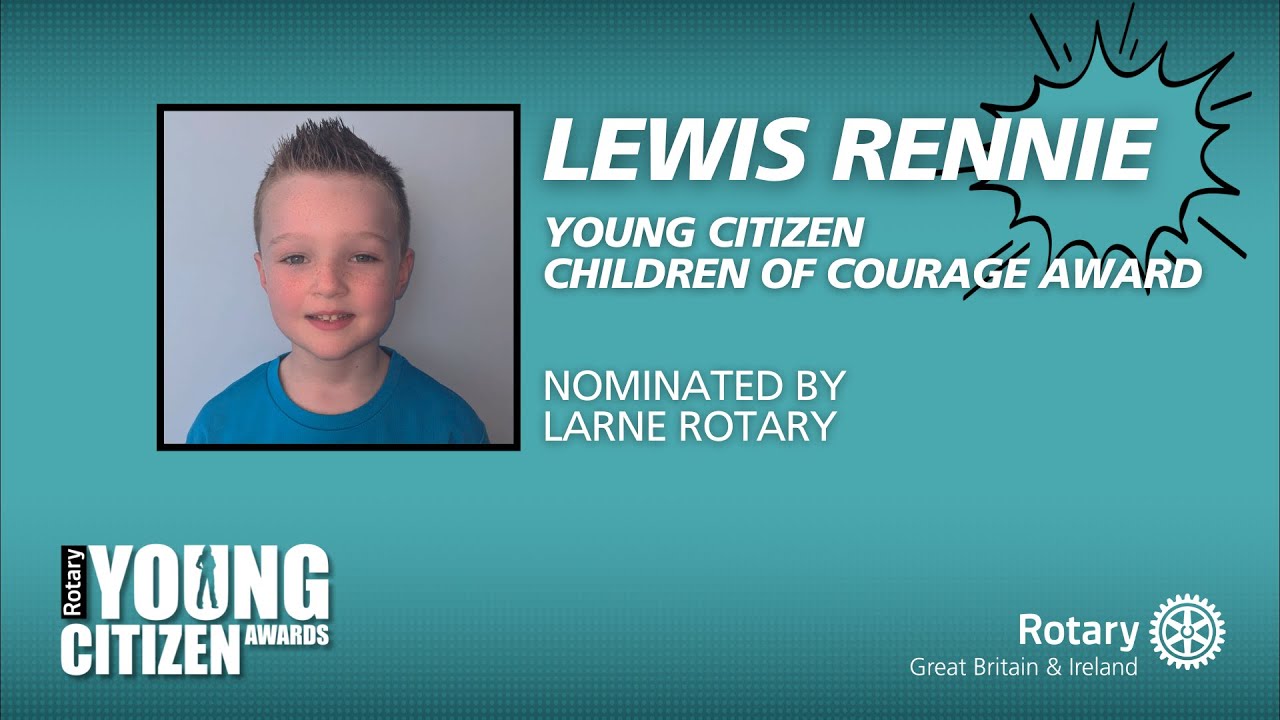 Rotary Young Citizen Children of Courage Award 2023 - Lewis Rennie ...