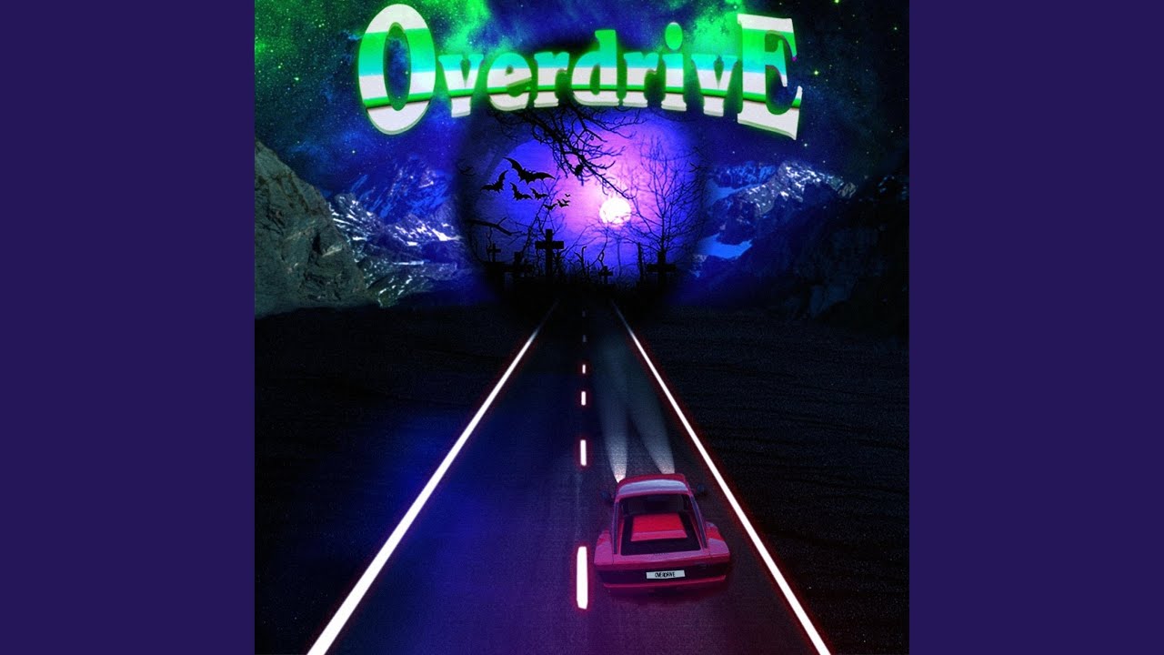 Overdrive - YouTube