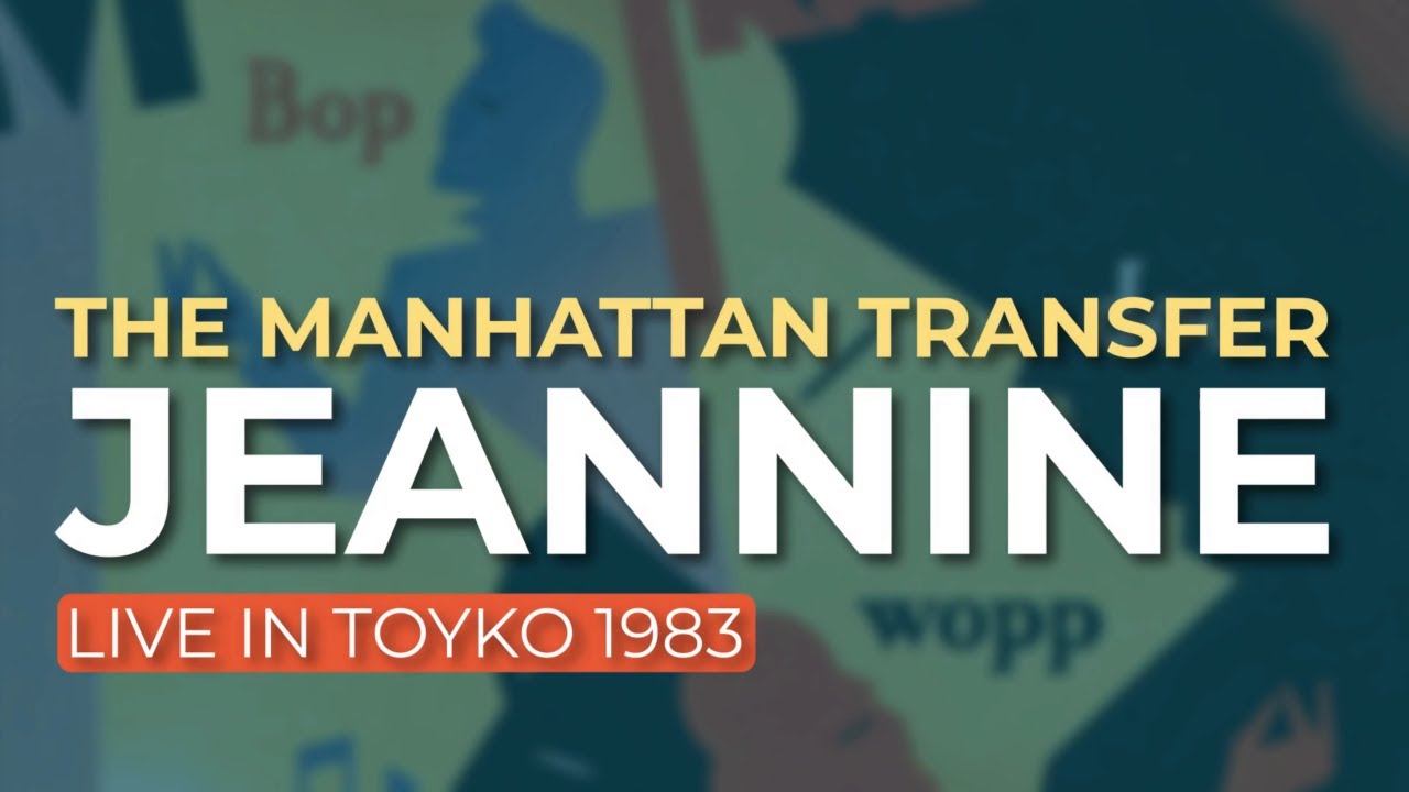 The Manhattan Transfer - Jeannine (Live in Tokyo 1983) (Official Audio) - YouTube Music