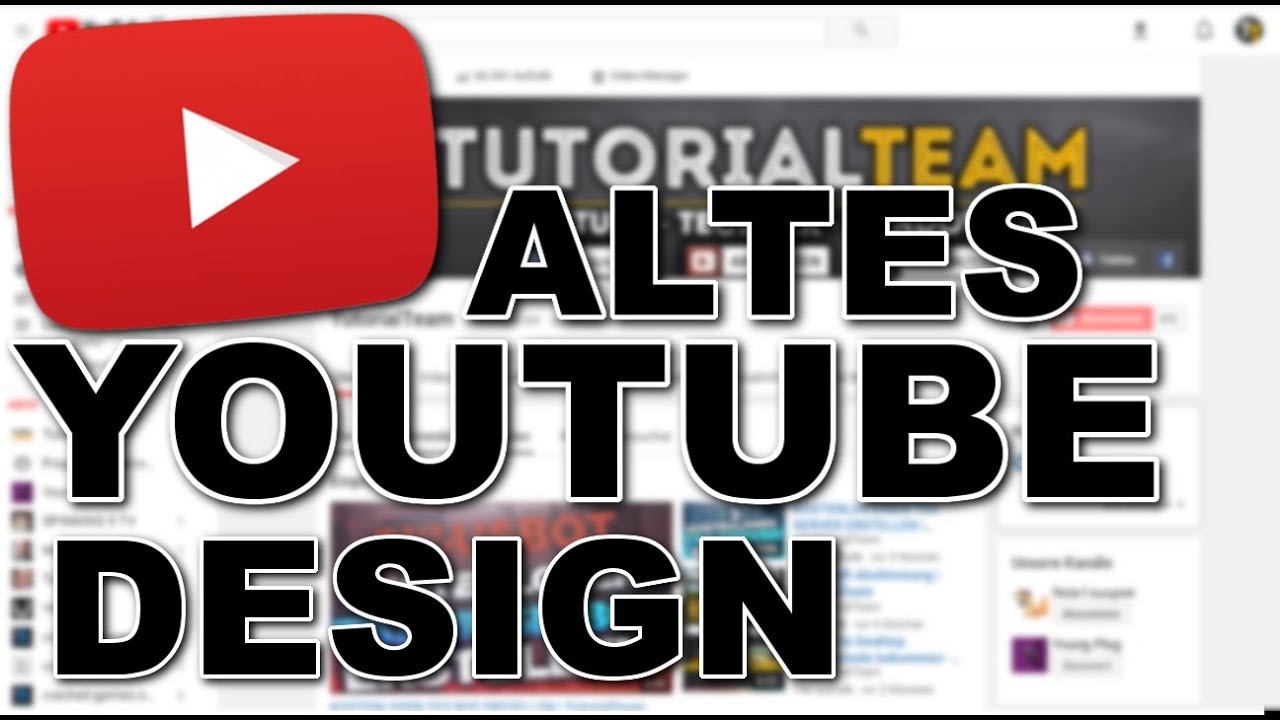 ALTES YOUTUBE DESIGN WIEDERHERSTELLEN - Tutorial | TutorialTeam - YouTube