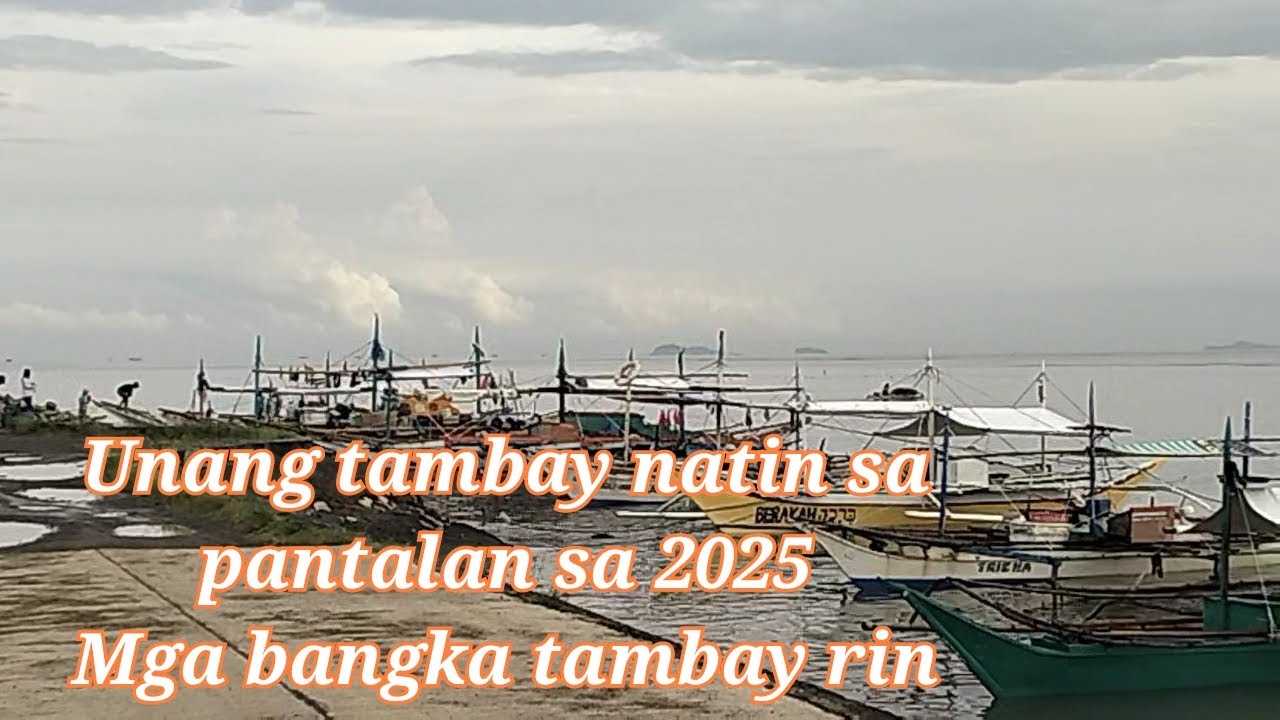 Unang tambay sa pantalan 2025 ang ganda ng panahon piro mga bangka ...