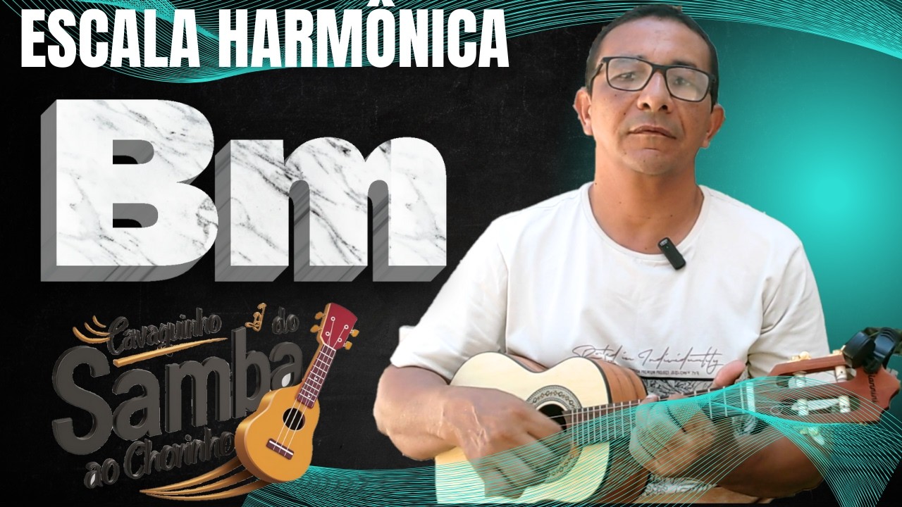 ESCALA DE SI MENOR HARMÔNICA NO CAVAQUINHO APRENDA DO ZERO E IMPROVISE ...