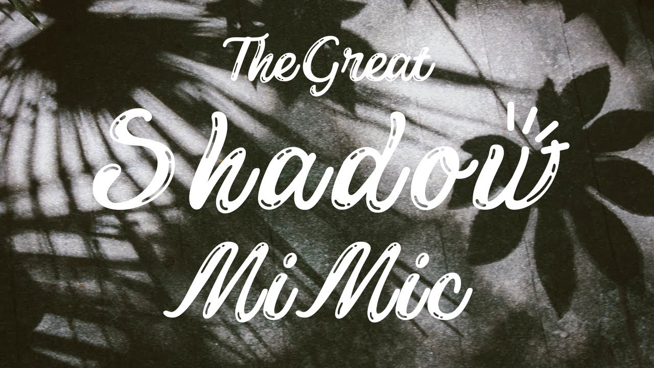 The Great Shadow Mimic - YouTube