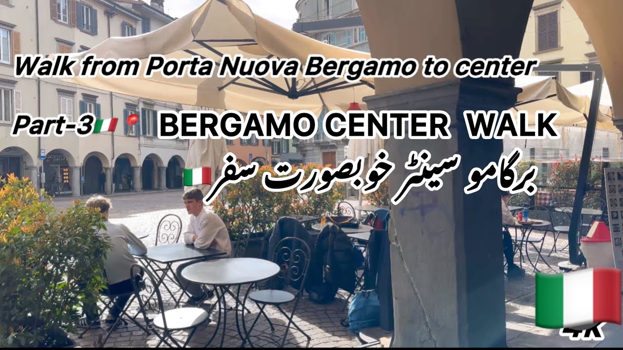 4k-Walk Bergamo Center Italy🇮🇹-برگامو سینٹر خوبصورت سفر🇮🇹/Part-3 ...