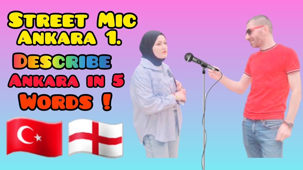 1. Street Mic Ankara: Describe Ankara in 5 Words! #ankara # ...