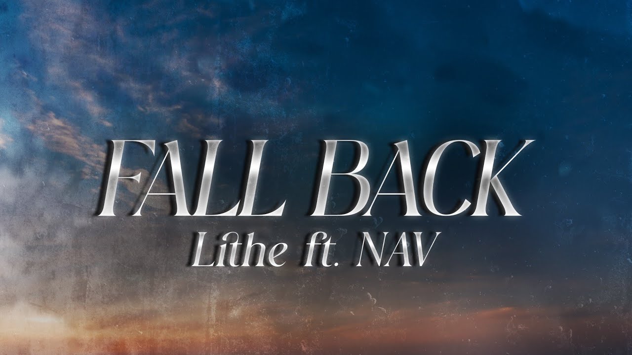 Lithe - Fall Back (Lyrics) ft. NAV - YouTube