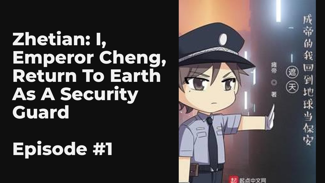 Zhetian: I, Emperor Cheng, Return To Earth As A Security Guard EP1-10 ...